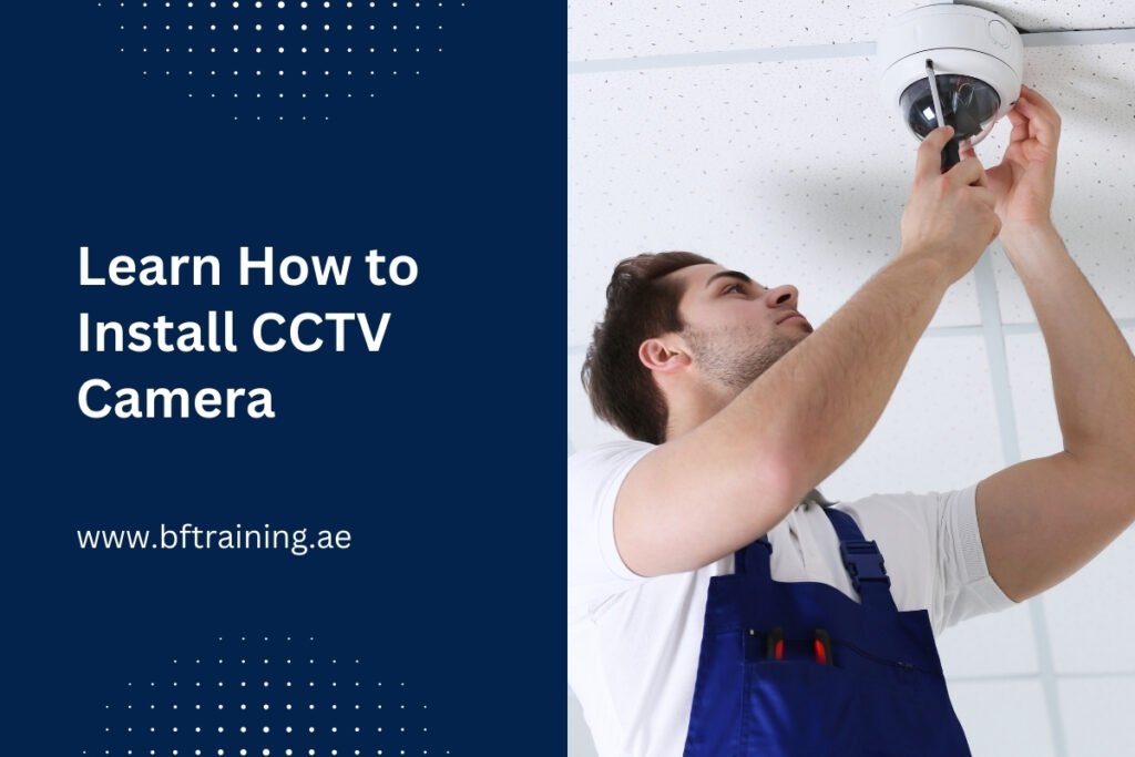 Learn how to Install CCTV Camera in Dubai at No.1 Institute