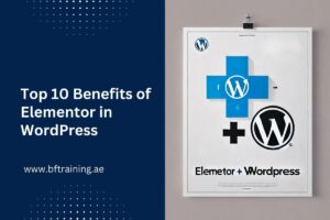 Explore Top 10 Benefits of Elementor in WordPress